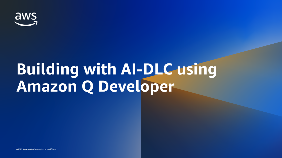 Building with AI-DLC using Amazon Q Developer | AWS DevOps & Developer ...